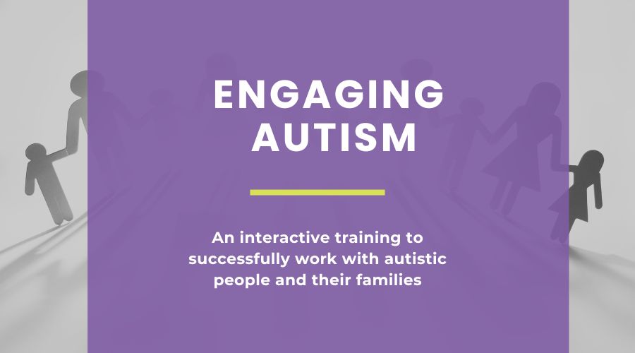 Engaging Autism: An Interactive Training to Successfully Work with ...
